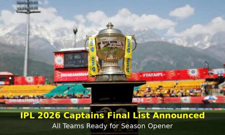 IPL 2026 Team Captains Final List Revealed Ahead of Season Start - The ...